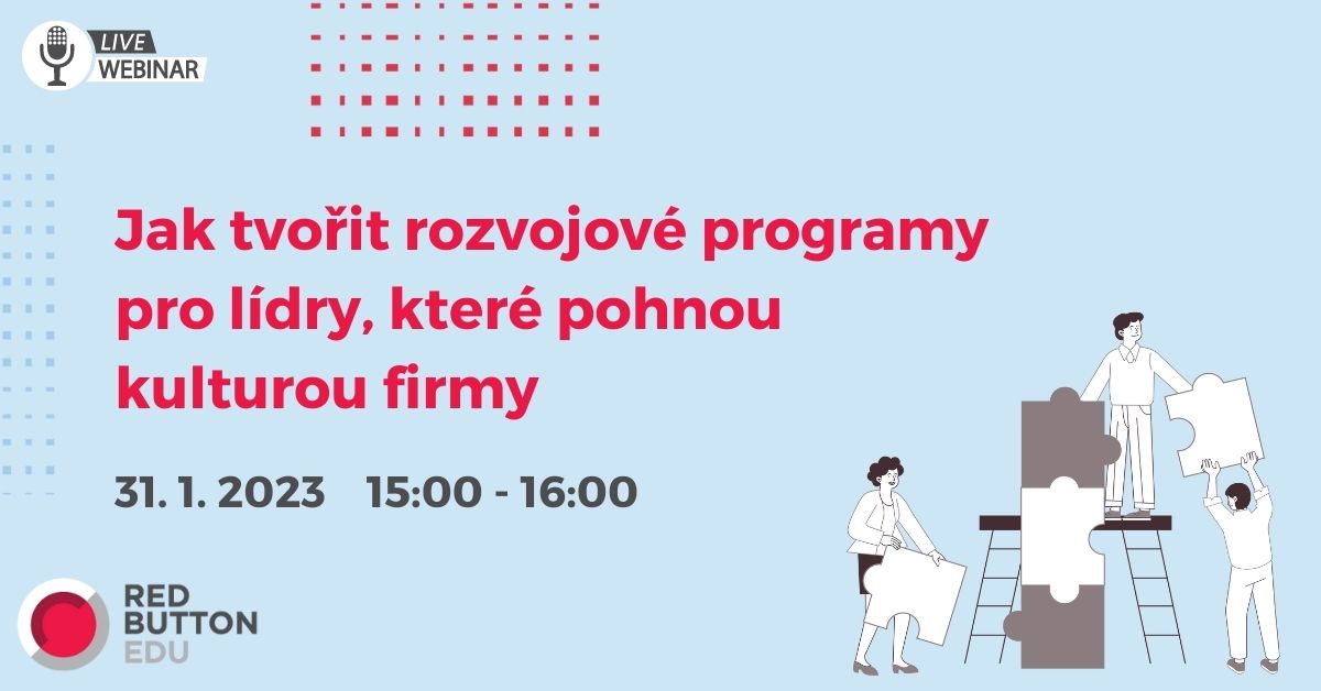 Red Button EDU Webinář #5 – Jak tvořit rozvojové programy pro lídry, které pohnou kulturou firmy ...