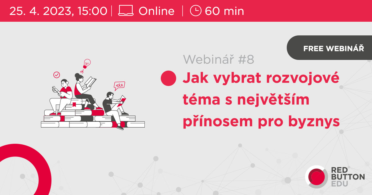 Red Button EDU Webinář #8 – Jak vybrat rozvojové téma s největším přínosem pro byznys – Red ...