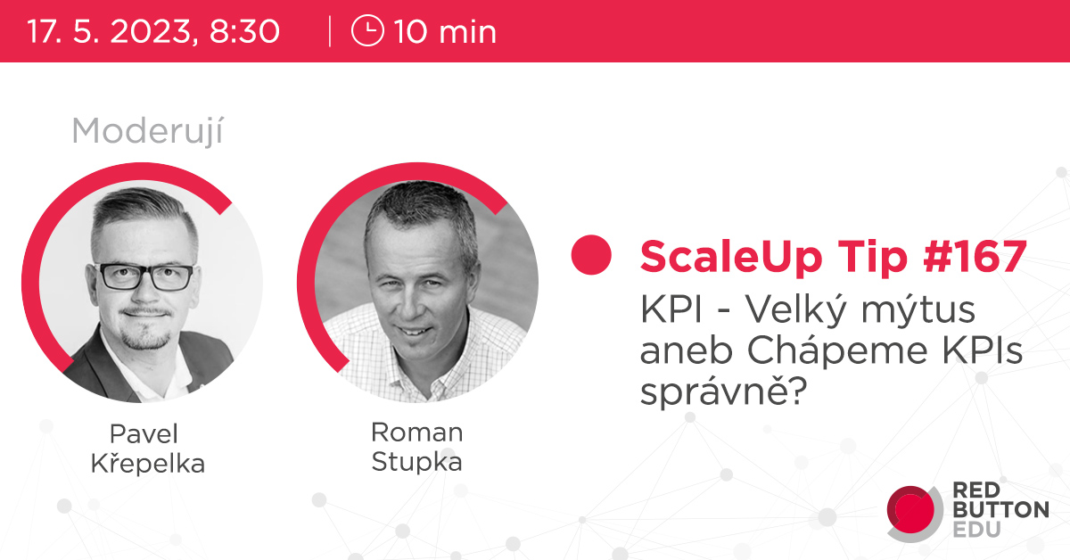 ScaleUp Tip #167 – KPI – Velký mýtus aneb Chápeme KPIs správně? – Red ...